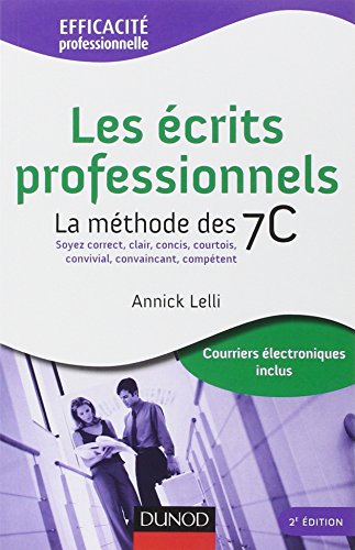 Les écrits professionnels : la méthode des 7C - 2ème édition: Soyez ...