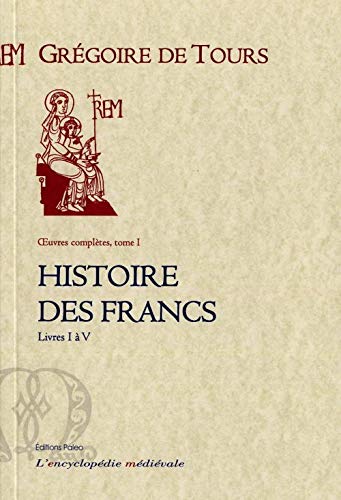 HISTOIRE DES FRANCS T1 by Georges Florent GREGOIRE DE TOURS | Goodreads