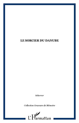 Le sorcier du Danube by Robert Scherrer | Goodreads