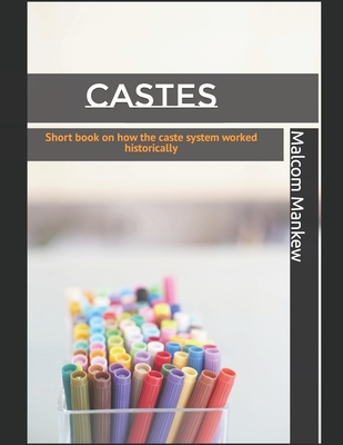 Castes: Short book on how the caste system worked historically by ...