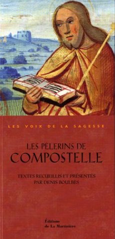 Les Pèlerins de Compostelle by Denis Boulbes | Goodreads
