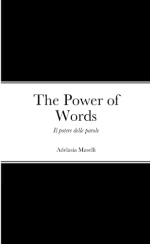 The Power of Words: Il potere delle parole by Adelasia Maselli | Goodreads