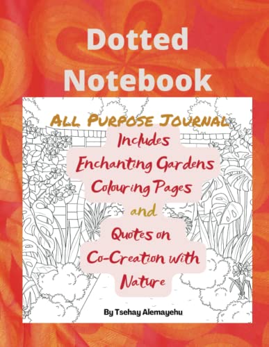 Dotted Notebook: Includes Enchanting Gardens Colouring Pages and Quotes ...
