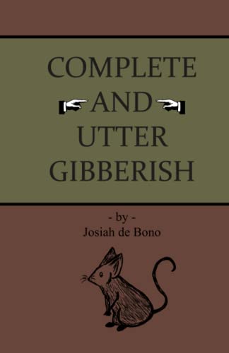 Complete and Utter Gibberish by Josiah de Bono | Goodreads