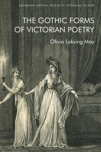 The Gothic Forms of Victorian Poetry by Olivia Loksing Moy | Goodreads