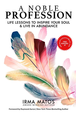 A Noble Profession: Life Lessons to Inspire Your Soul & Live in ...
