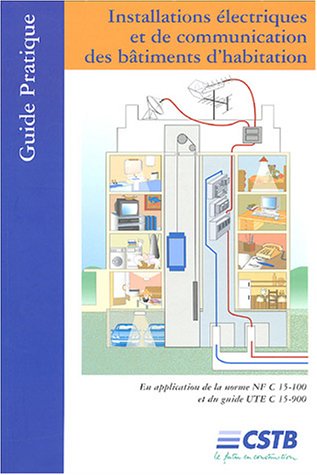 Installations électriques et de communication des batiments d'habitation : En application de la ...