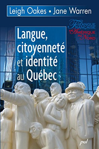 Langue, citoyenneté et identité au Québec (Langue franç. Amérique Nord ...