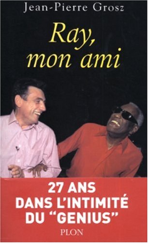 Ray, mon ami by GROSZ JEAN-PIERRE EPUISE | Goodreads