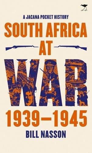South Africa at war, 1939-1945: A Jacana pocket history by Bill Nasson ...