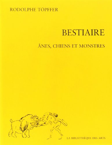 Bestiaire : ânes, chiens et monstres (3) by Rodolphe Topffer | Goodreads