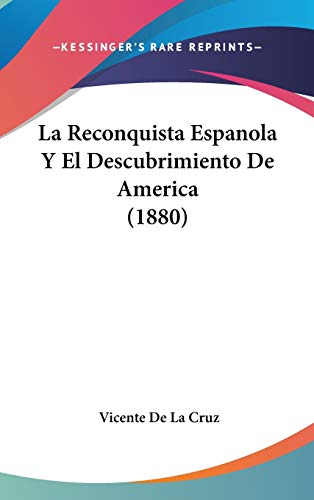La Reconquista Espanola Y El Descubrimiento De America by Vicente De La ...
