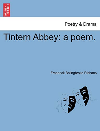 Tintern Abbey: a poem. by Frederick Bolingbroke Ribbans | Goodreads