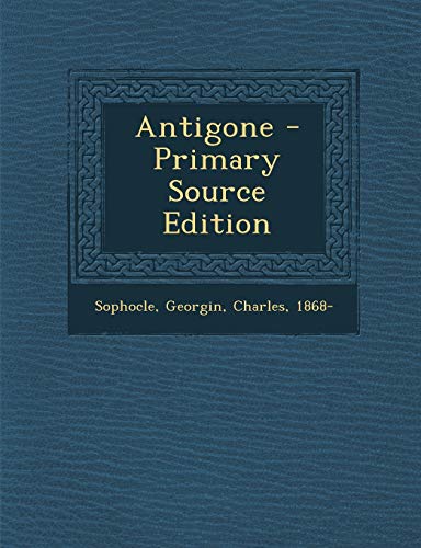 Antigone - Primary Source Edition (French Edition) by Sophocles | Goodreads