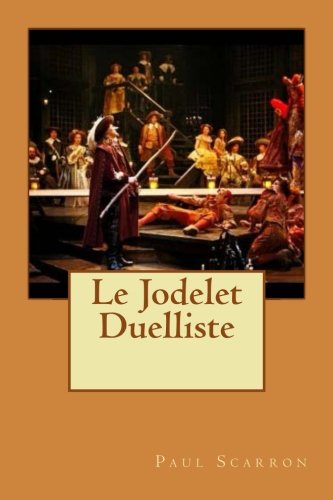 Le Jodelet Duelliste (French Edition) by Paul Scarron | Goodreads