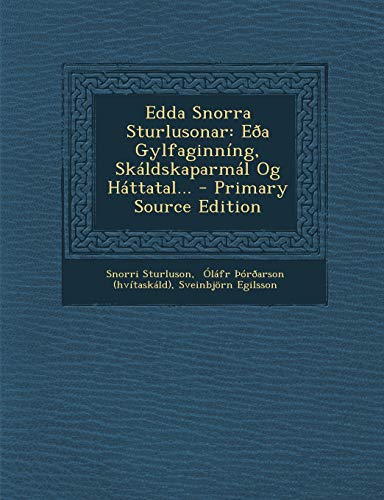 Edda Snorra Sturlusonar: Eoa Gylfaginning, Skaldskaparmal Og Hattatal ...