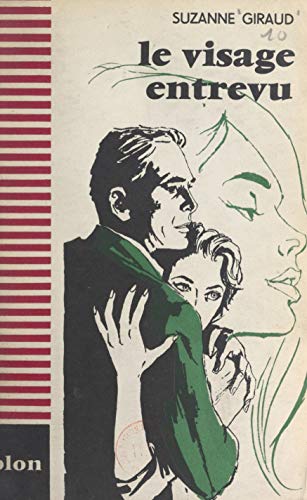 Le visage entrevu (French Edition) by Suzanne Giraud | Goodreads