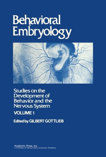 Behavioral Embryology: Studies on the Development of Behavior and the ...