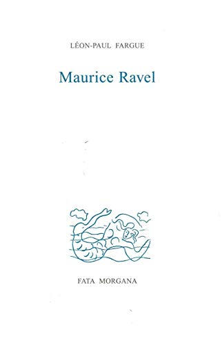 Maurice Ravel by Léon-Paul Fargue | Goodreads