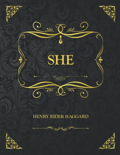 She: Collector's Edition - Henry Rider Haggard by H. Rider Haggard ...