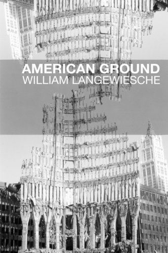 American Ground by William Langewiesche | Goodreads