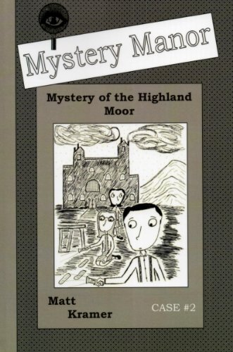 Mystery Manor: Mystery of the Highland Moor by Matt Kramer | Goodreads
