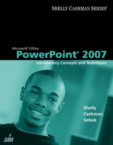 Microsoft Office PowerPoint 2007: Introductory Concepts and Techniques ...