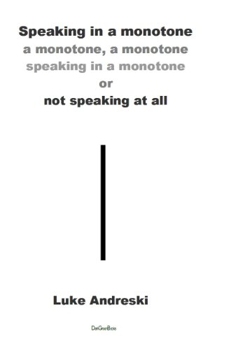Speaking in a monotone by Luke Andreski | Goodreads