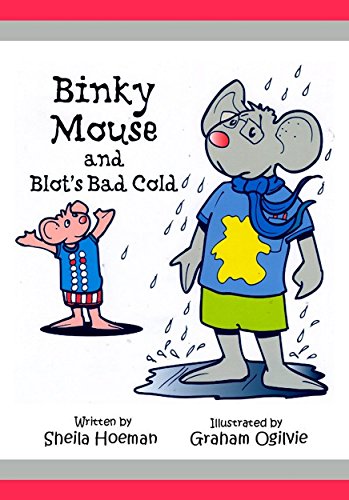 Binky Mouse and Blot's Bad Cold by Sheila Hoeman | Goodreads