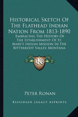 Historical Sketch Of The Flathead Indian Nation From 1813-1890 ...