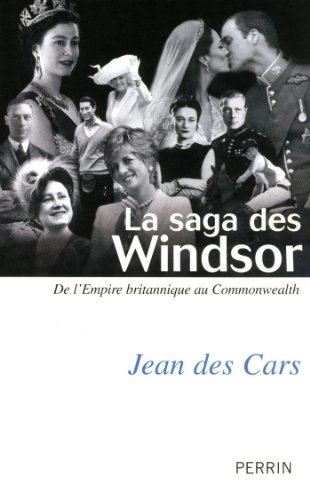 La saga des Windsor (French Edition) by Jean des Cars | Goodreads