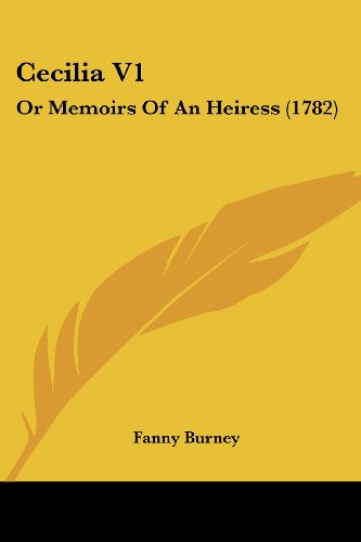 Cecilia V1: Or Memoirs Of An Heiress (1782) by Frances Burney | Goodreads