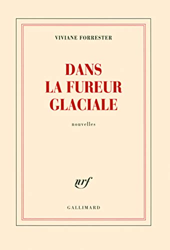 Dans la fureur glaciale by Viviane Forrester | Goodreads