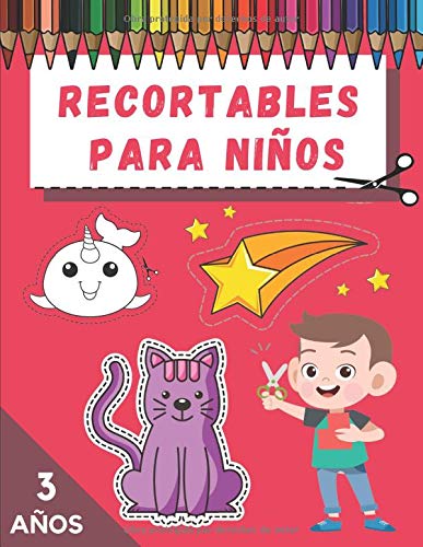 Recortables para niños 3 años: Aprender a cortar para niños | Libro de ...