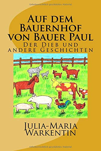 Auf dem Bauernhof von Bauer Paul: Der Dieb und andere Geschichten ...