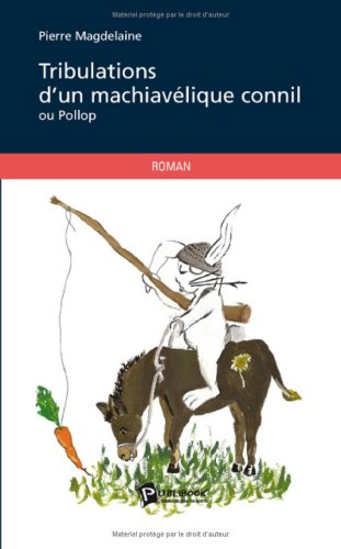 Tribulations d'un Machiavelique Connil by Pierre Magdelaine | Goodreads
