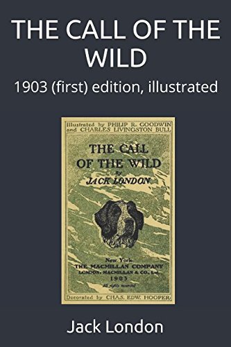 THE CALL OF THE WILD: 1903 (first) edition, illustrated by Jack London ...