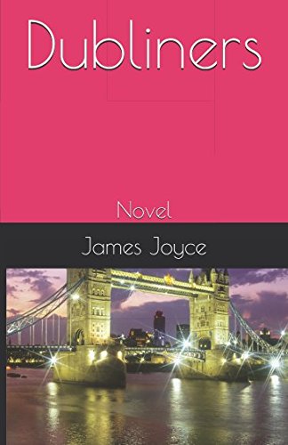 Dubliners: Novel by James Joyce | Goodreads