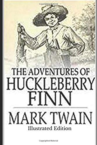Adventures of Huckleberry Finn - Illustrated Edition by Mark Twain ...