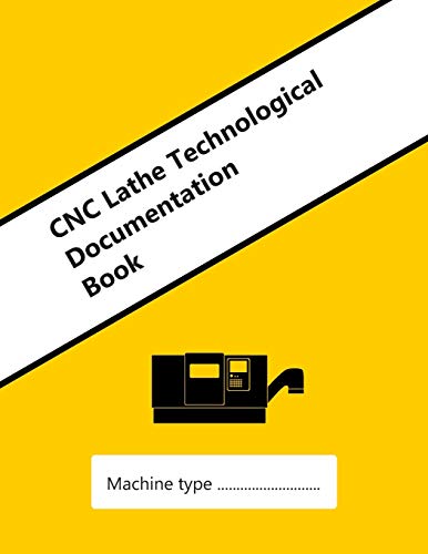 CNC Lathe Technological Documentation Book: Reduce machine setup and ...