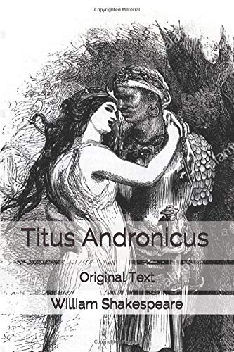 Titus Andronicus: Original Text by William Shakespeare | Goodreads