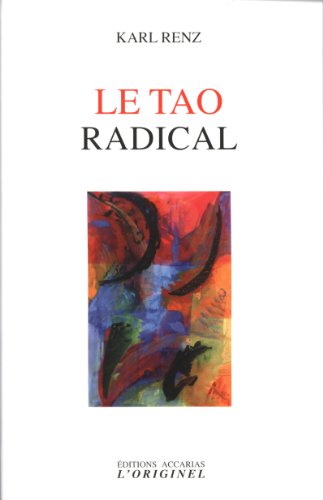 Le tao radical by Karl Renz | Goodreads