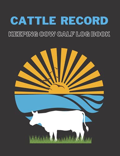 CATTLE RECORD KEEPING COW CALF LOG BOOK: Cattle Record Keeping,The ...