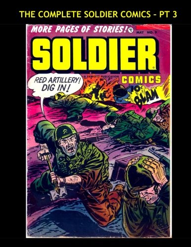 The Complete Soldier Comics - Pt 3: Hard-Nosed Battle Action - Issues ...