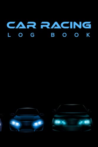 Car Racing Log Book: The Fastest Way for Auto Enthusiasts to Keep Track ...