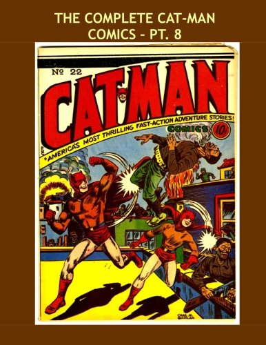 The Complete Cat-Man Comics - Pt 8: Issues #22-24 ---- All Stories ...