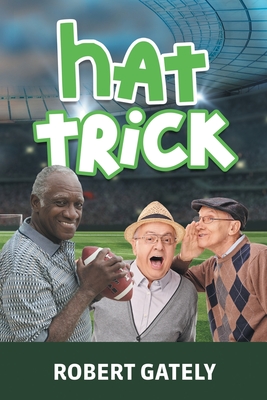 Hat Trick by Robert Gately | Goodreads