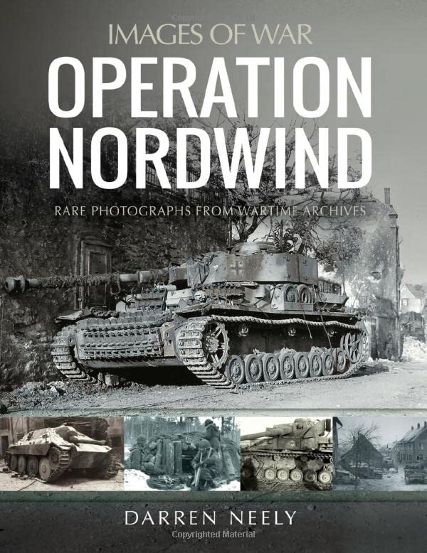 Operation Nordwind (Images of War) by Darren Neely | Goodreads