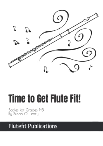 Time to Get Flute Fit!: Scales for Grade 1-5, by Susan O' Leary by ...