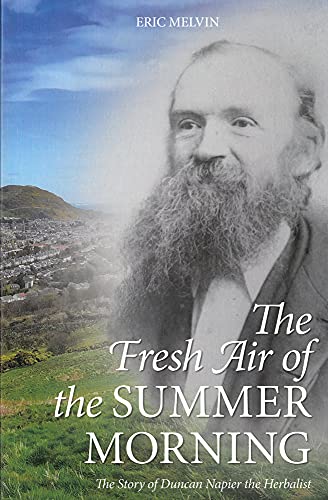 The Fresh Air of the Summer Morning: The Story of Duncan Napier the ...